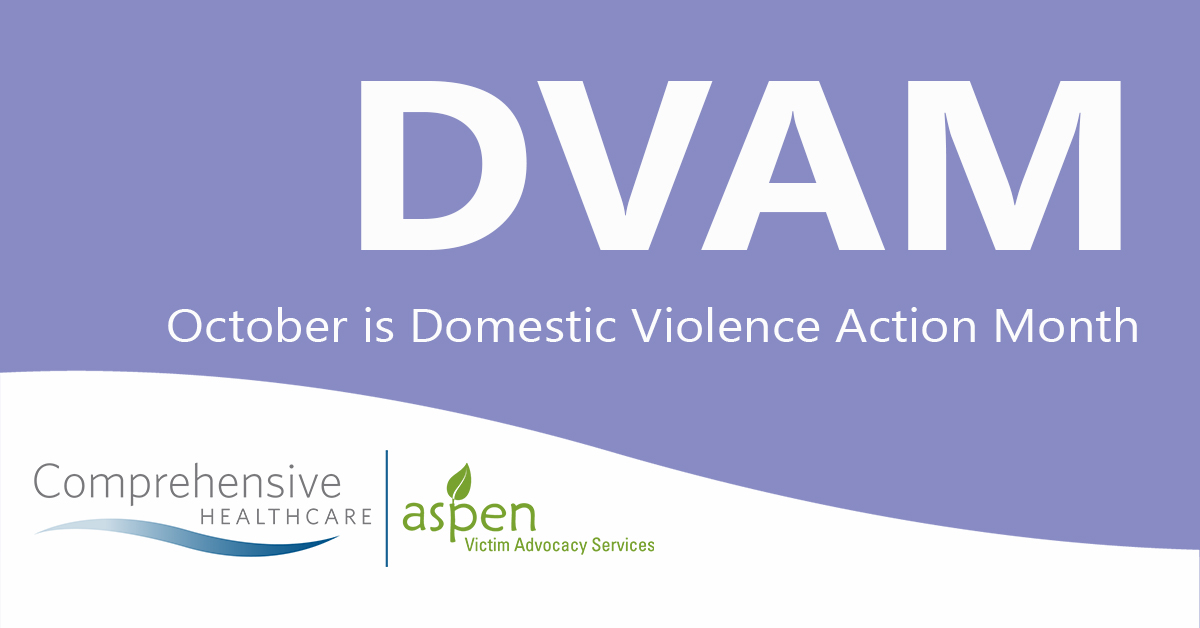 October is Domestic Violence Action Month (DVAM) - Comprehensive Healthcare